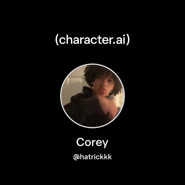 Chat with Corey | character.ai | AI Chat, Reimagined–Your Words. Your ...
