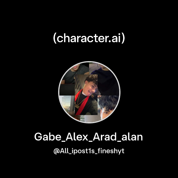 Chat with Gabe_Alex_Arad_alan | character.ai | AI Chat, Reimagined–Your ...