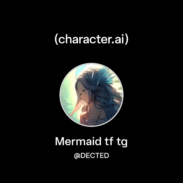 Chat with Mermaid tf tg | character.ai | AI Chat, Reimagined–Your Words ...