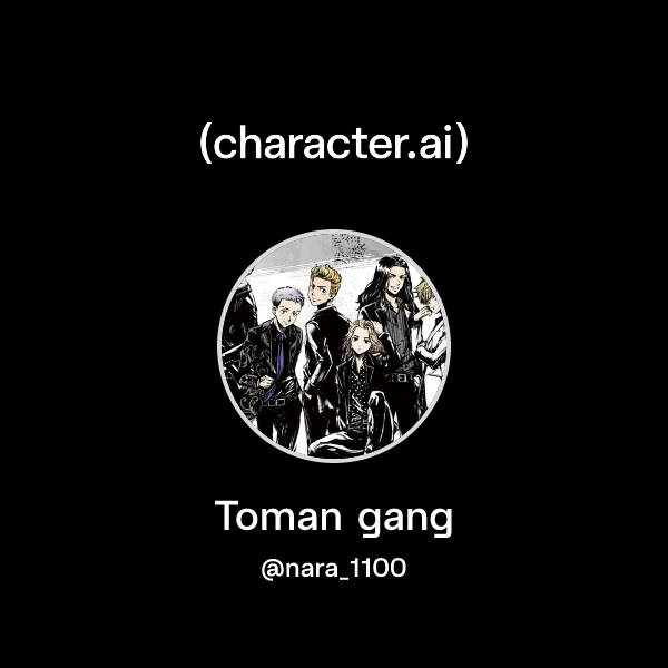 Chat with Toman gang | character.ai | Personalized AI for every moment ...