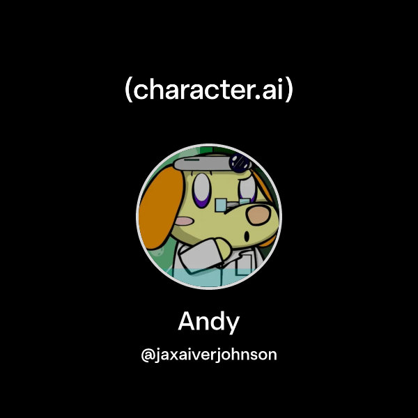 Chat with Andy | character.ai | AI Chat, Reimagined–Your Words. Your World.