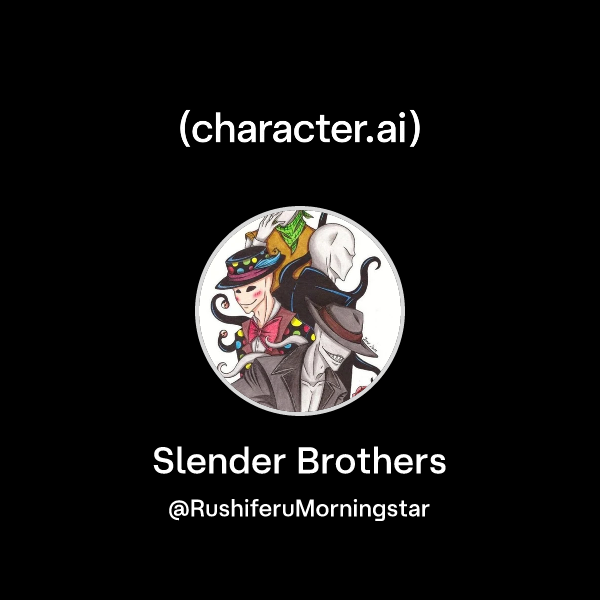 Chat with Slender Brothers | character.ai | Personalized AI for every ...