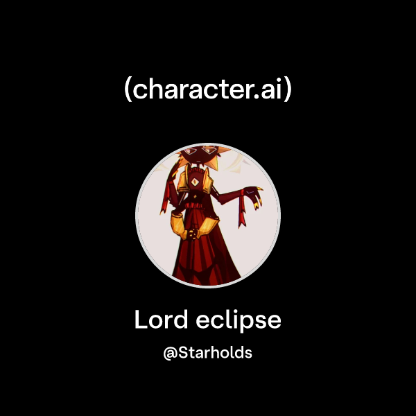 Chat with Lord eclipse | character.ai | Personalized AI for every moment of your day