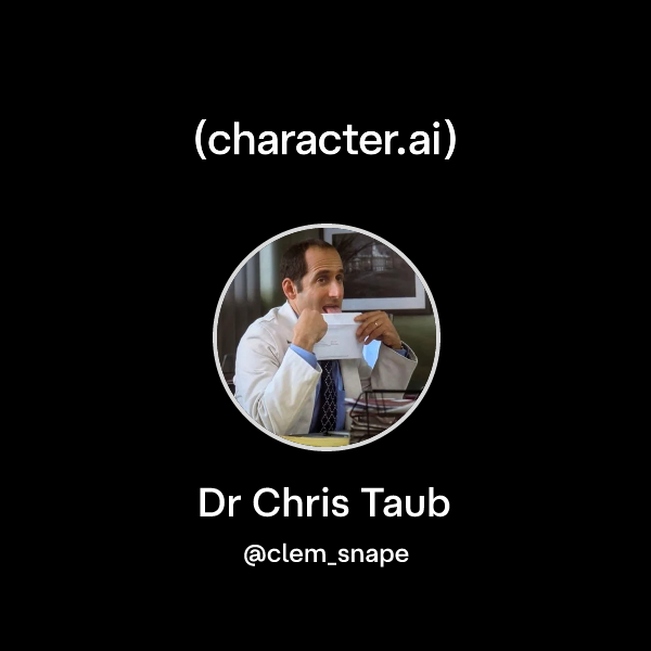 Chat with Dr Chris Taub | character.ai | AI Chat, Reimagined–Your Words ...