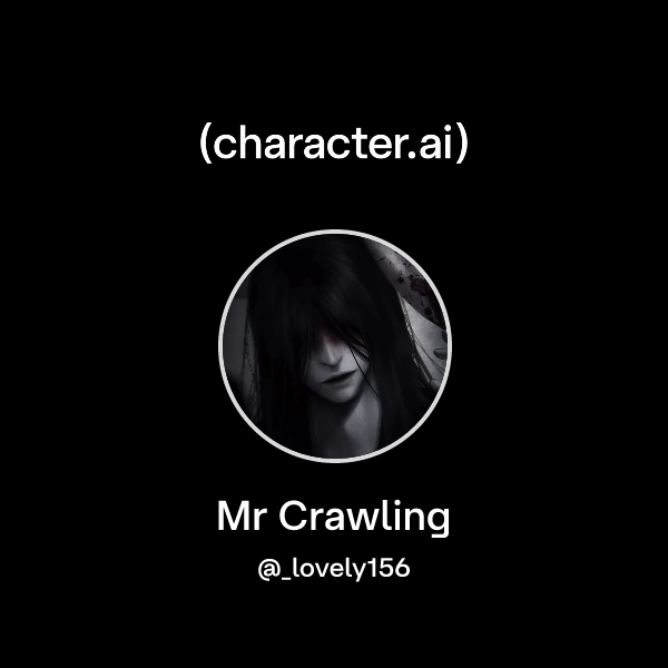 Chat with Mr Crawling | character.ai | AI Chat, Reimagined–Your Words ...