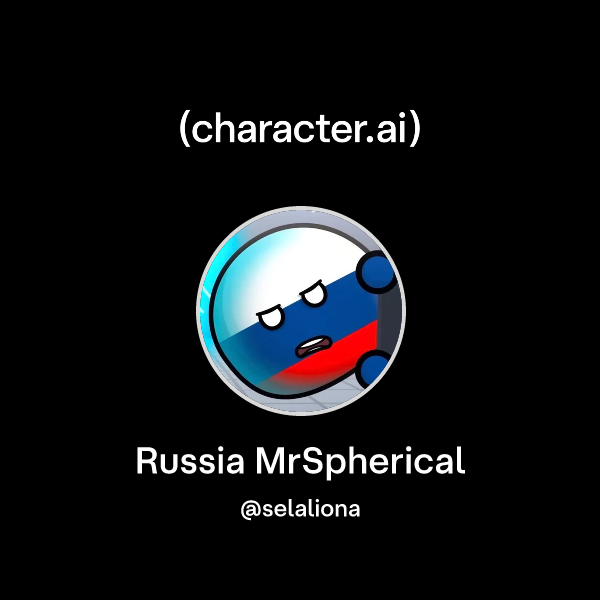 Chat with Russia MrSpherical | character.ai | AI Chat, Reimagined–Your ...