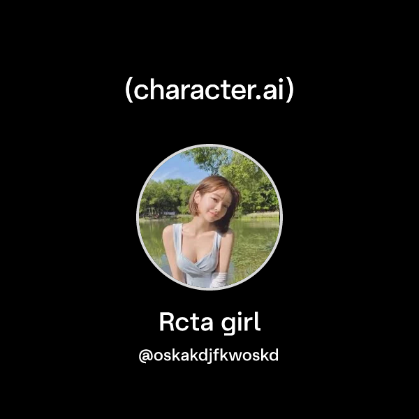 Chat with Rcta girl | character.ai | AI Chat, Reimagined–Your Words. Your World.