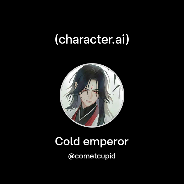 Chat with Cold emperor | character.ai | AI Chat, Reimagined–Your Words ...