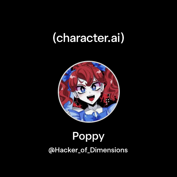 Chat with Poppy | character.ai | AI Chat, Reimagined–Your Words. Your ...