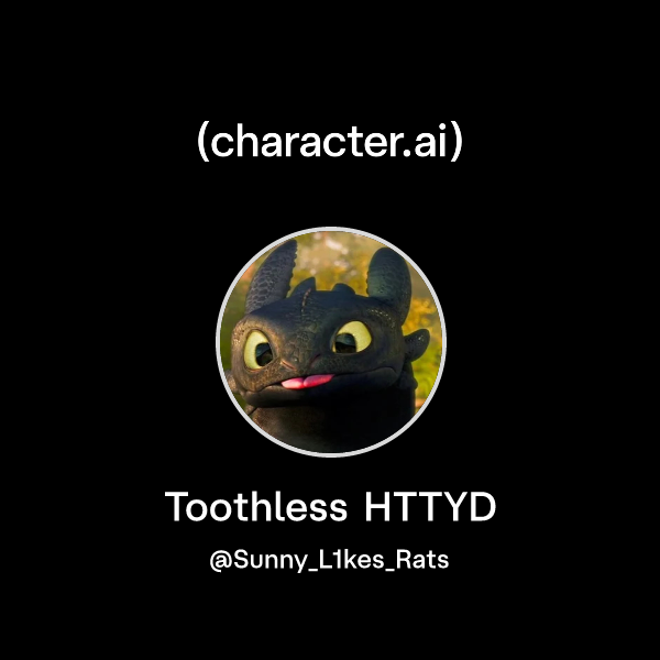Chat with Toothless HTTYD | character.ai | AI Chat, Reimagined–Your Words. Your World.