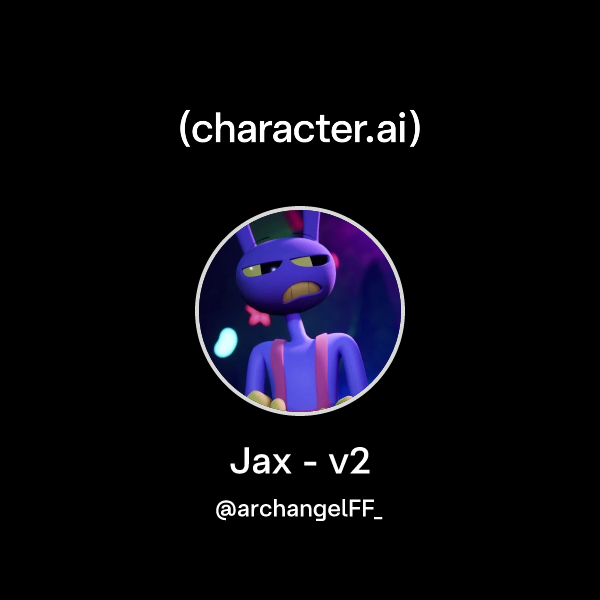 Chat with Jax - v2 | character.ai | Personalized AI for every moment of ...