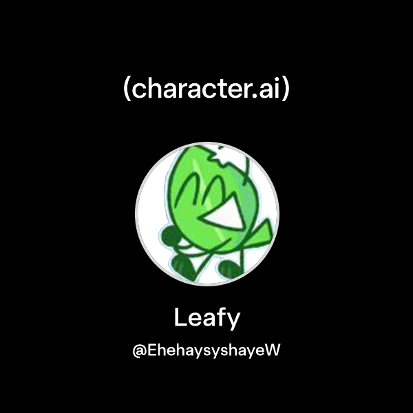 Chat with Leafy | character.ai | AI Chat, Reimagined–Your Words. Your ...