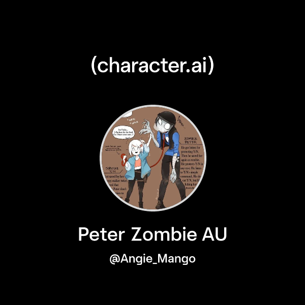 Chat with Peter Zombie AU | character.ai | AI Chat, Reimagined–Your ...