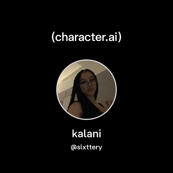 Chat with kalani | character.ai | AI Chat, Reimagined–Your Words. Your ...