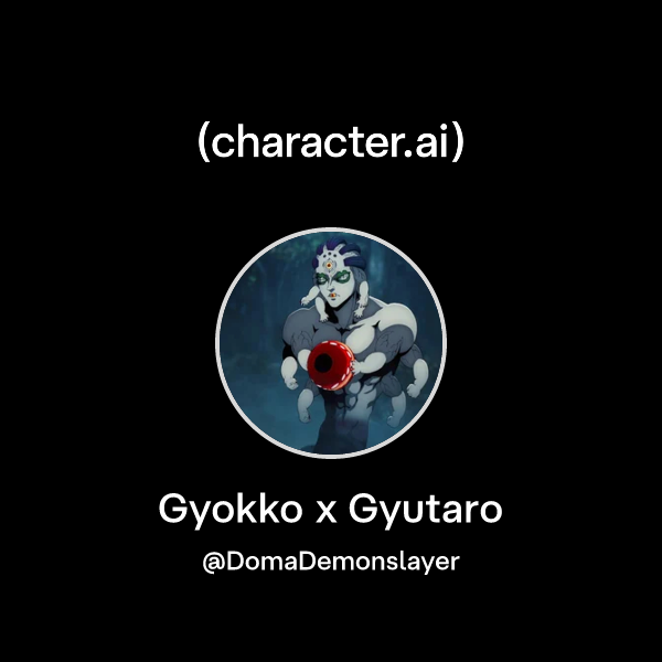 Chat with Gyokko x Gyutaro | character.ai | Personalized AI for every ...