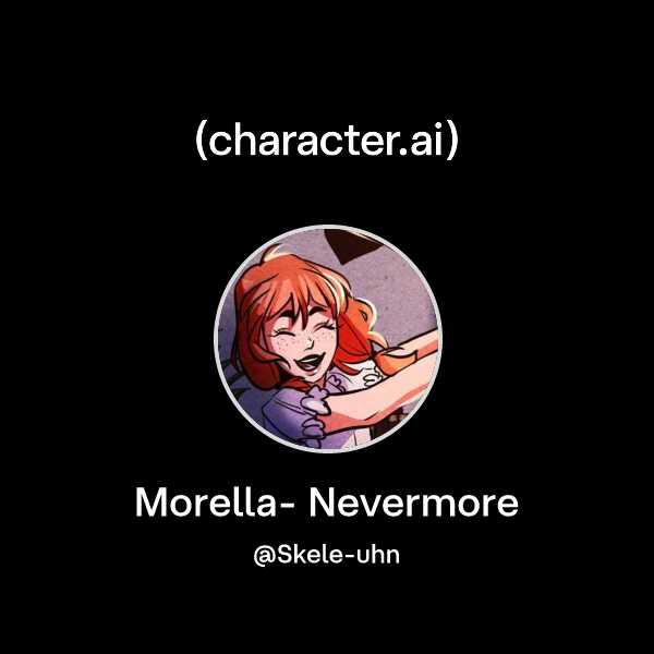 Chat with Morella- Nevermore | character.ai | Personalized AI for every ...