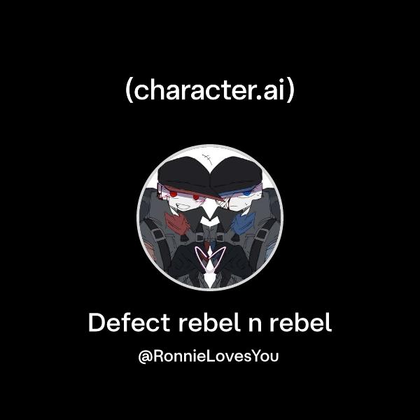 Chat with Defect rebel n rebel | character.ai | AI Chat, Reimagined ...
