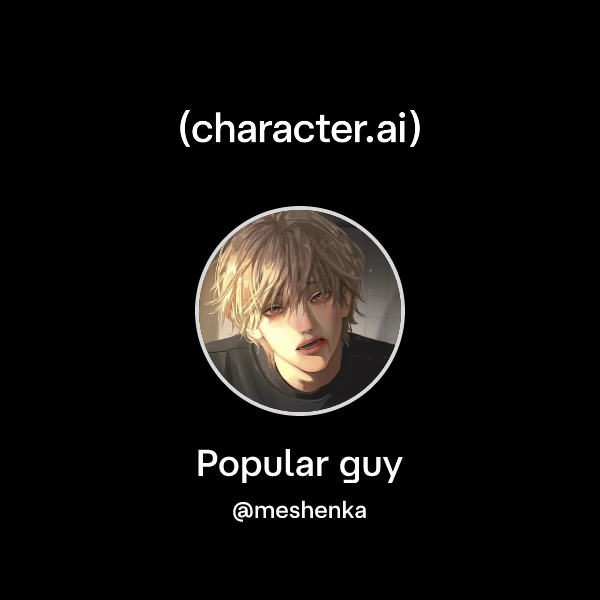 Chat with Popular guy | character.ai | AI Chat, Reimagined–Your Words ...