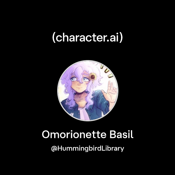 Chat with Omorionette Basil | character.ai | Personalized AI for every ...