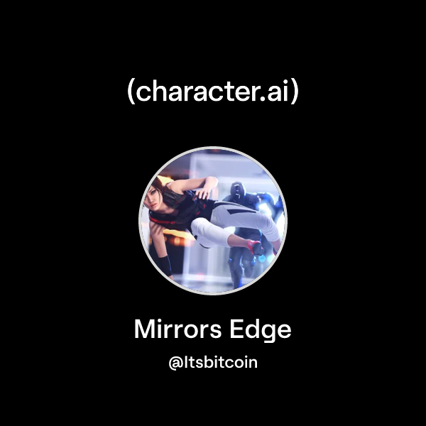 Chat with Mirrors Edge | character.ai | AI Chat, Reimagined–Your Words ...