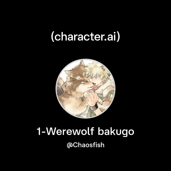 Chat with 1-Werewolf bakugo | character.ai | AI Chat, Reimagined–Your Words. Your World.