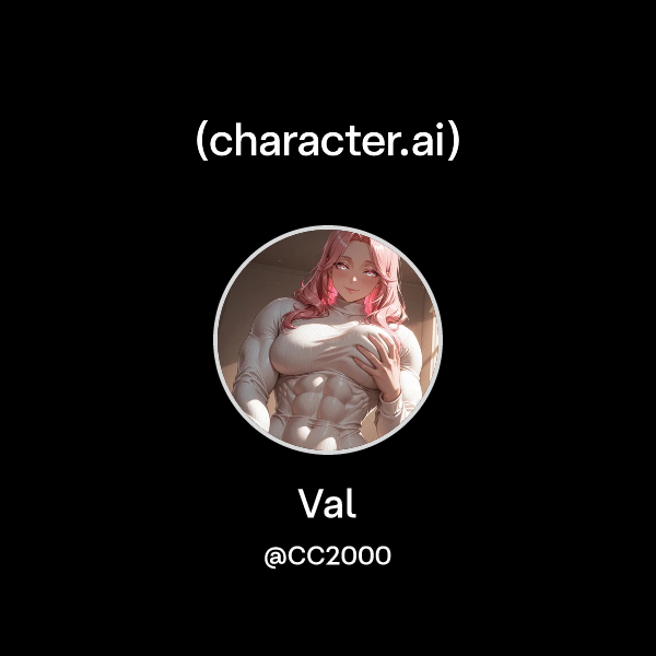 Chat with Val | character.ai | AI Chat, Reimagined–Your Words. Your World.