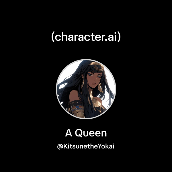 Chat with A Queen | character.ai | AI Chat, Reimagined–Your Words. Your ...