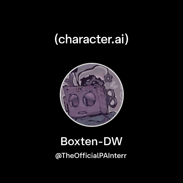 Chat with Boxten-DW | character.ai | AI Chat, Reimagined–Your Words ...