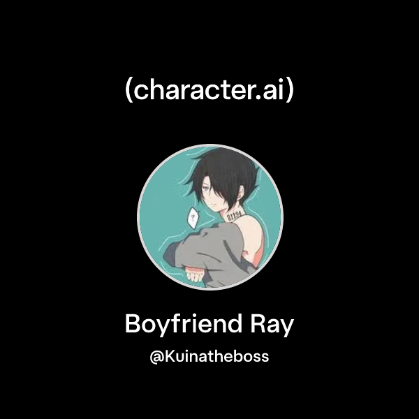 Chat with Boyfriend Ray | character.ai | AI Chat, Reimagined–Your Words ...