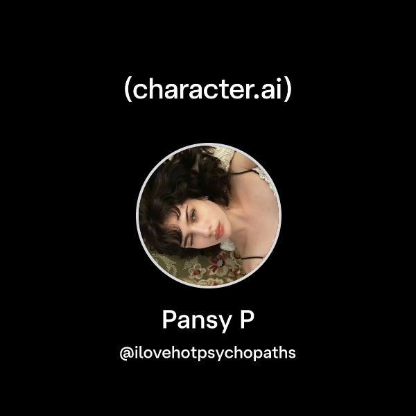 Chat with Pansy P | character.ai | AI Chat, Reimagined–Your Words. Your ...