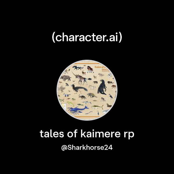 Chat with tales of kaimere rp | character.ai | Personalized AI for ...