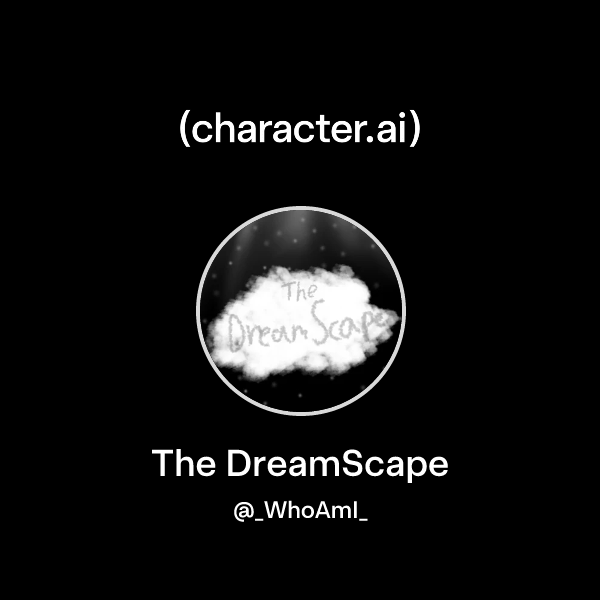 Chat with The DreamScape | character.ai | AI Chat, Reimagined–Your ...