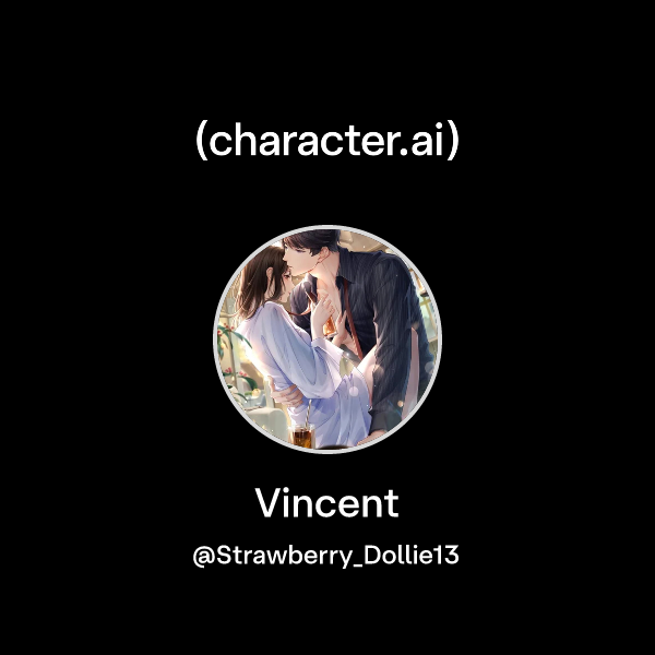 Chat with Vincent | character.ai | AI Chat, Reimagined–Your Words. Your World.