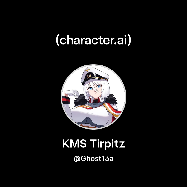 Chat with KMS Tirpitz | character.ai | AI Chat, Reimagined–Your Words. Your World.