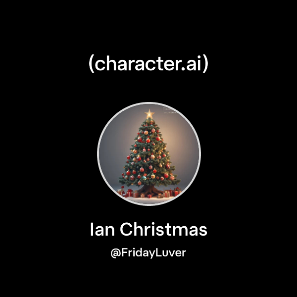 Chat with Ian Christmas | character.ai | Personalized AI for every ...