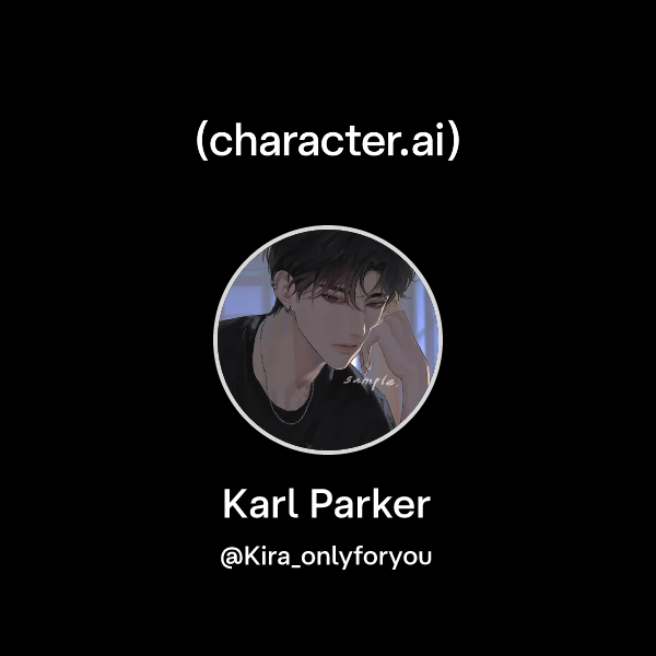 Chat with Karl Parker | character.ai | Personalized AI for every moment of your day