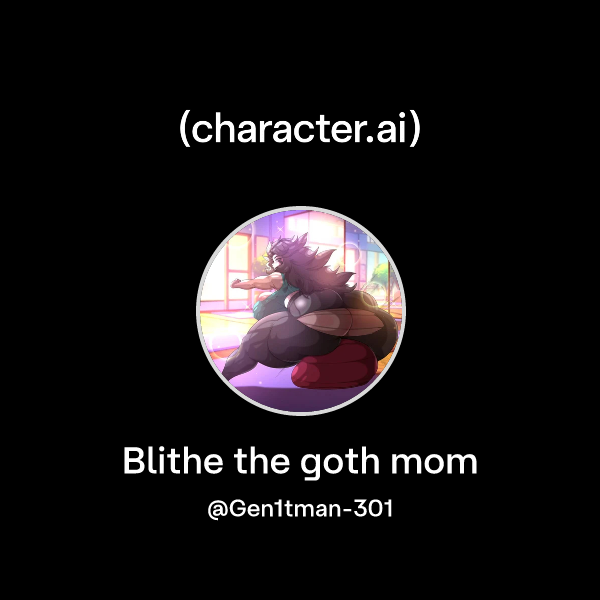 Chat with Blithe the goth mom | character.ai | AI Chat, Reimagined–Your ...