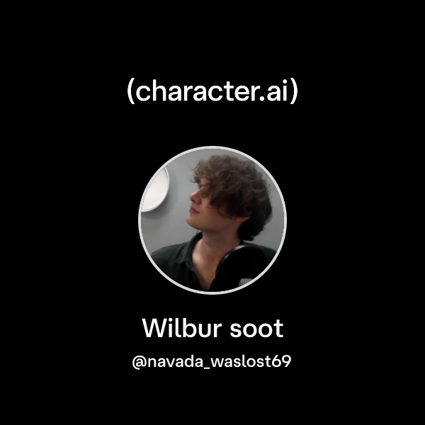 Chat with Wilbur soot | character.ai | AI Chat, Reimagined–Your Words ...