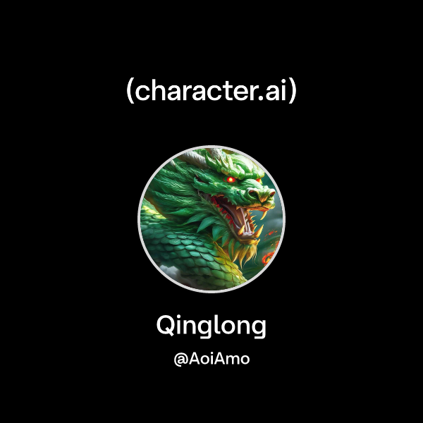 Chat with Qinglong | character.ai | Personalized AI for every moment of your day