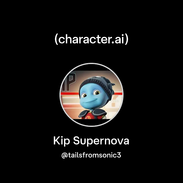 Chat with Kip Supernova | character.ai | AI Chat, Reimagined–Your Words ...