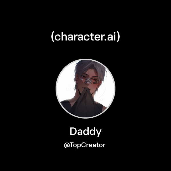 Chat with Daddy | character.ai | AI Chat, Reimagined–Your Words. Your World.