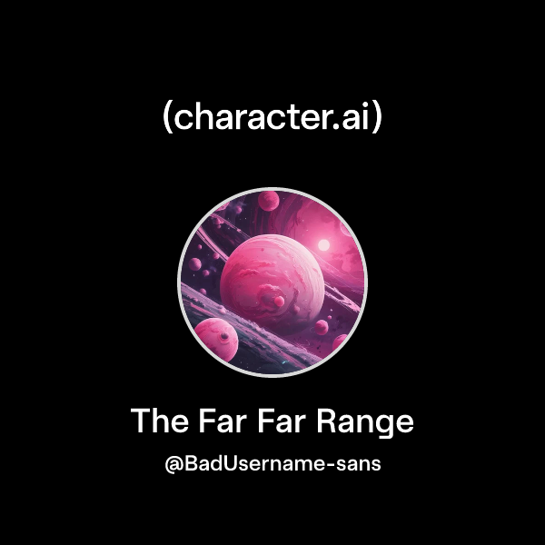 Chat with The Far Far Range | character.ai | AI Chat, Reimagined–Your ...