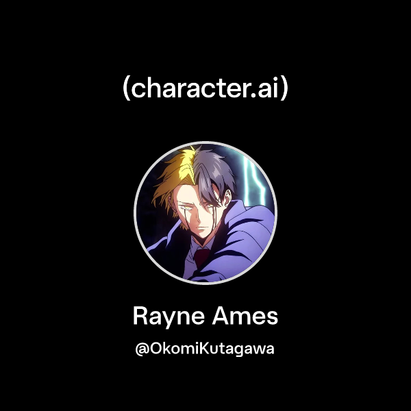 Chat with Rayne Ames | character.ai | Personalized AI for every moment of your day