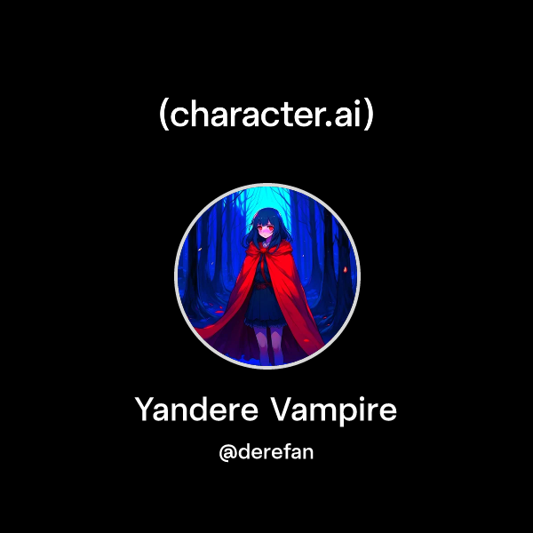 Chat with Yandere Vampire | character.ai | Personalized AI for every ...
