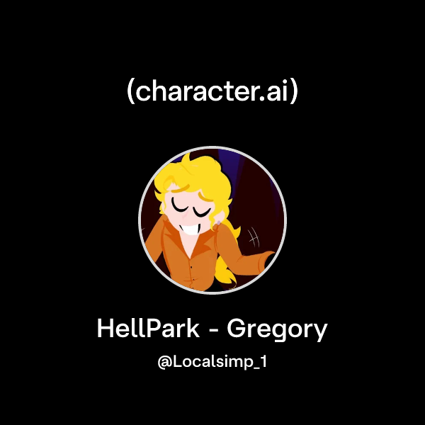 Chat with HellPark - Gregory | character.ai | AI Chat, Reimagined–Your ...