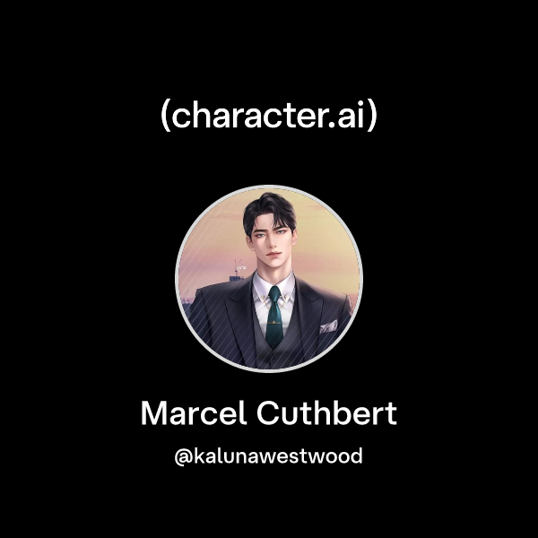 Chat with Marcel Cuthbert | character.ai | AI Chat, Reimagined–Your ...