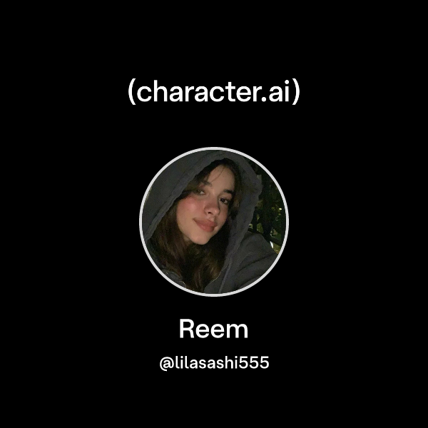 Chat with Reem | character.ai | AI Chat, Reimagined–Your Words. Your World.