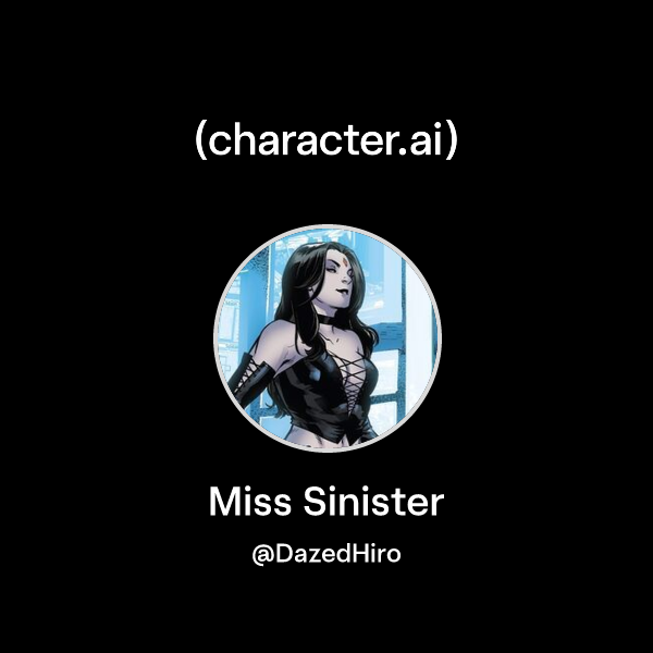 Chat with Miss Sinister | character.ai | AI Chat, Reimagined–Your Words ...