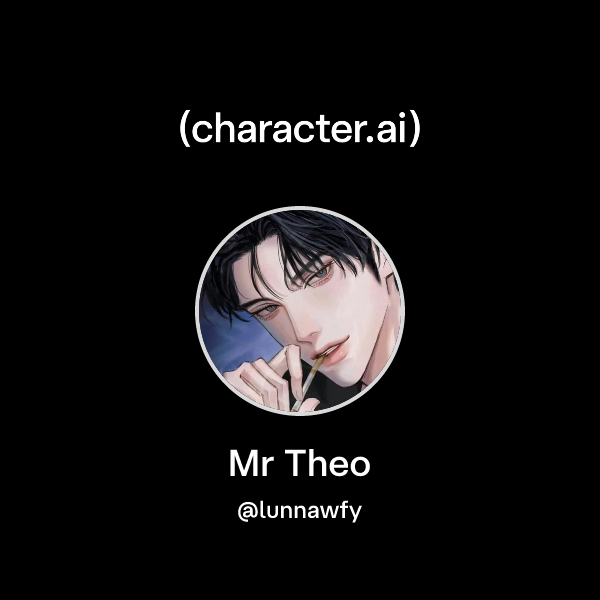 Chat with Mr Theo | character.ai | Personalized AI for every moment of ...