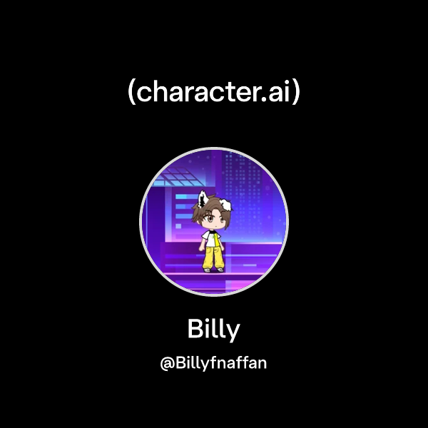 Chat with Billy | character.ai | Personalized AI for every moment of ...